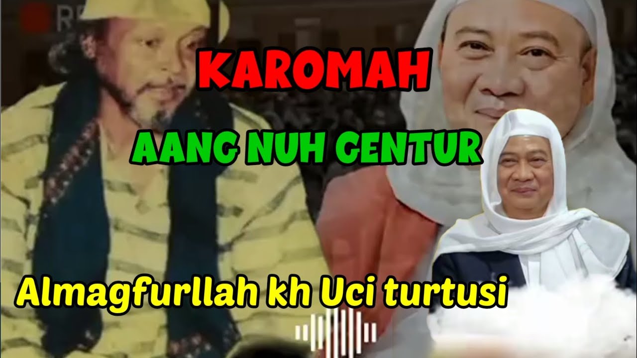 karomah aang Nuh Gentur|||almagfurllah Abuya Uci turtusi - YouTube