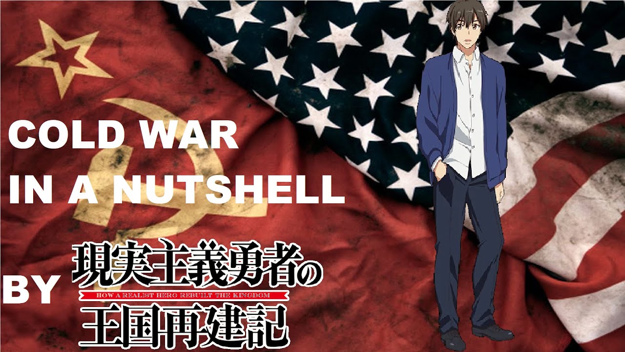 The Cold War In a Nutshell By "How A Realist Hero Rebuilt A Kingdom ...