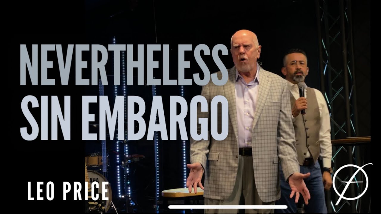 Nevertheless|Sin Embargo | Bishop Leo Price - YouTube