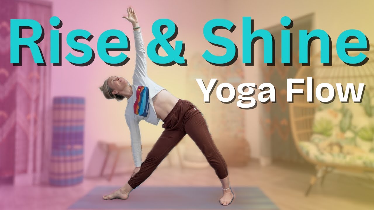Rise & Shine Yoga Flow | 30-Minute Morning Practice for Energy ...