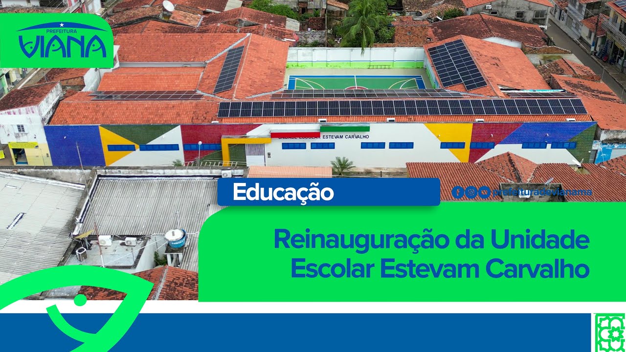 REINAUGURAÇÃO DA UNIDADE ESCOLAR ESTEVAM CARVALHO - YouTube
