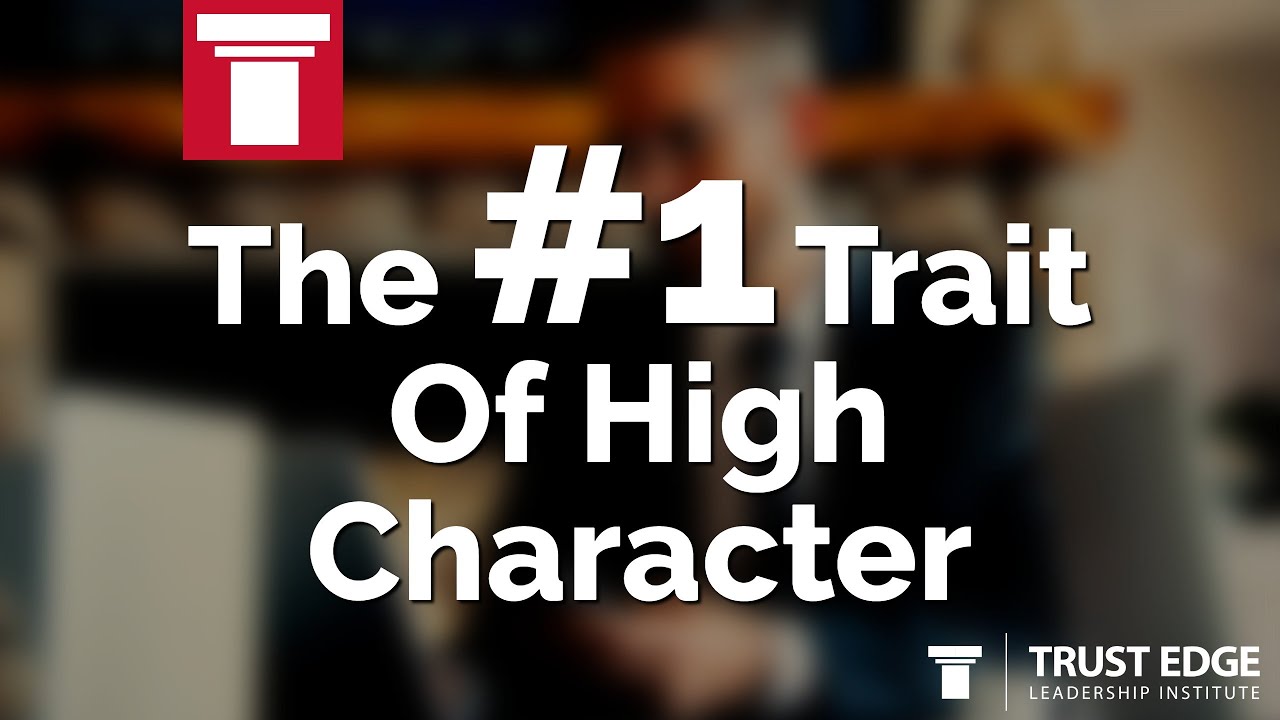 The #1 Trait Of High Character | David Horsager | The Trust Edge - YouTube