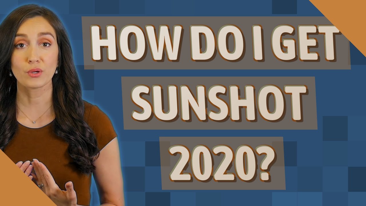 How do I get Sunshot 2020? - YouTube