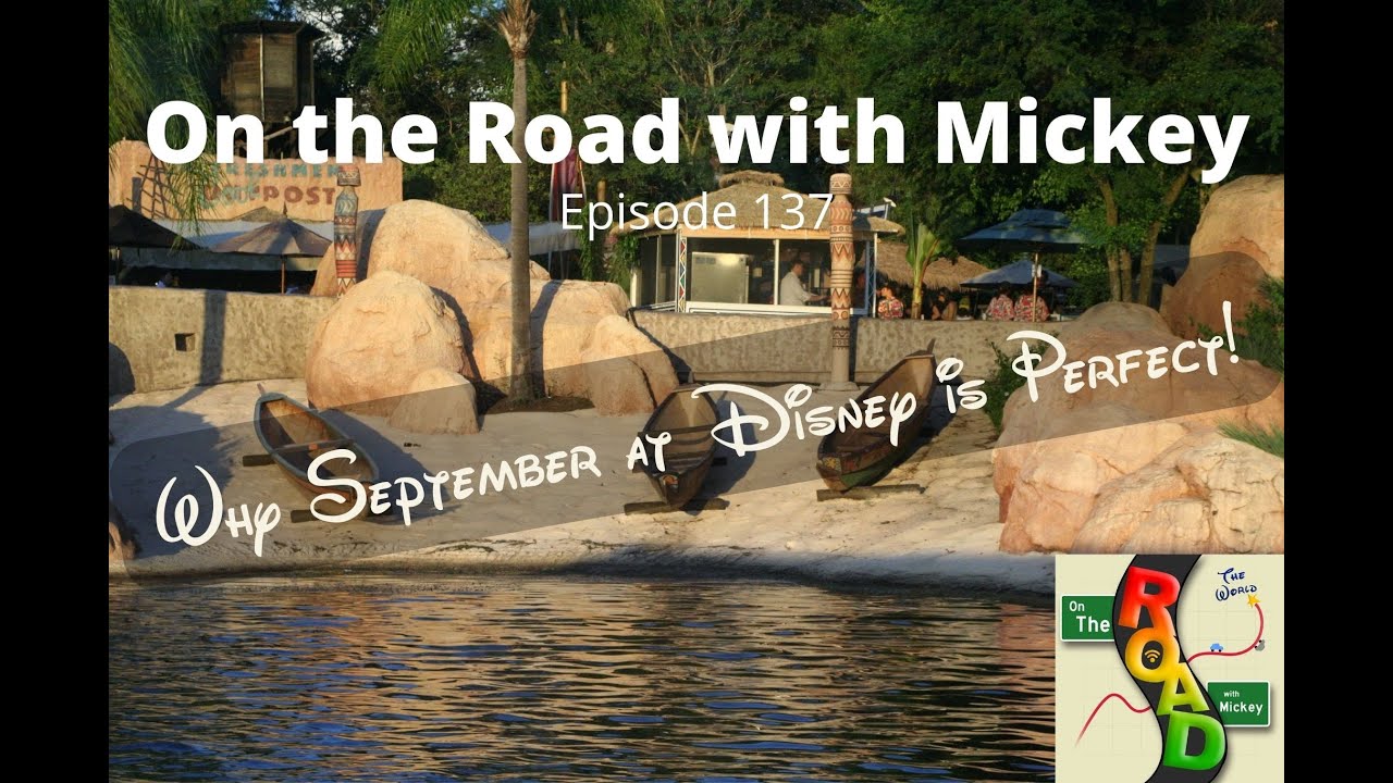 Episode 137 - Why September at Disney is Perfect! - YouTube