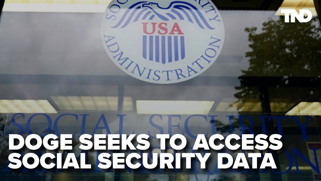 Department of Government Efficiency seeks access to social security ...