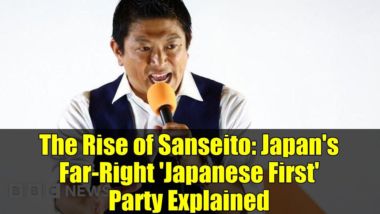 The Rise of Sanseito: Japan's Far-Right 'Japanese First' Party ...
