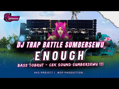 DJ ENOUGH TRAP BATTLE | BASS TOBRUT !!! - CEK SOUND SUMBERSEWU 2K26 FT HKS PROJECT