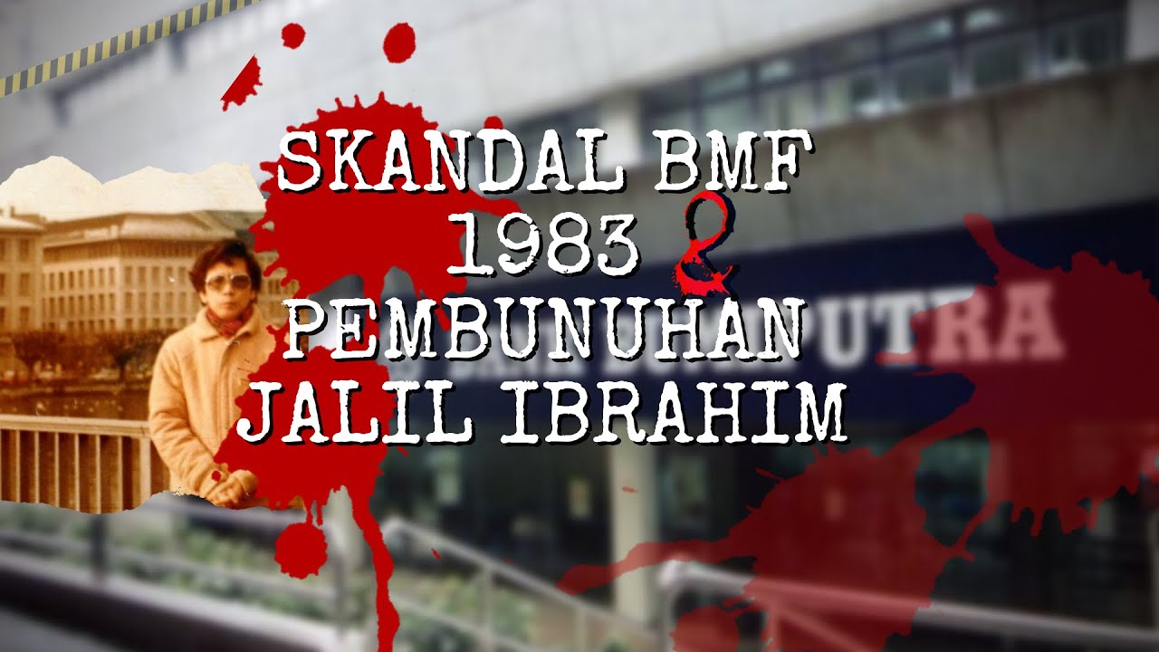 Skandal BMF 1983 & Pembunuhan Jalil Ibrahim - YouTube