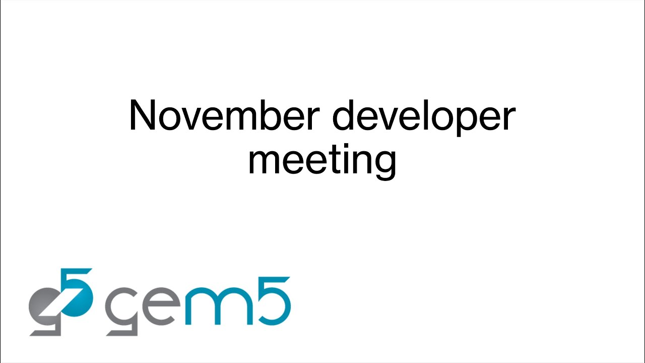 Gem5 Developers Meeting November 9th 2023 YouTube Gem5 Developers Meeting November 9th 2023 YouTube