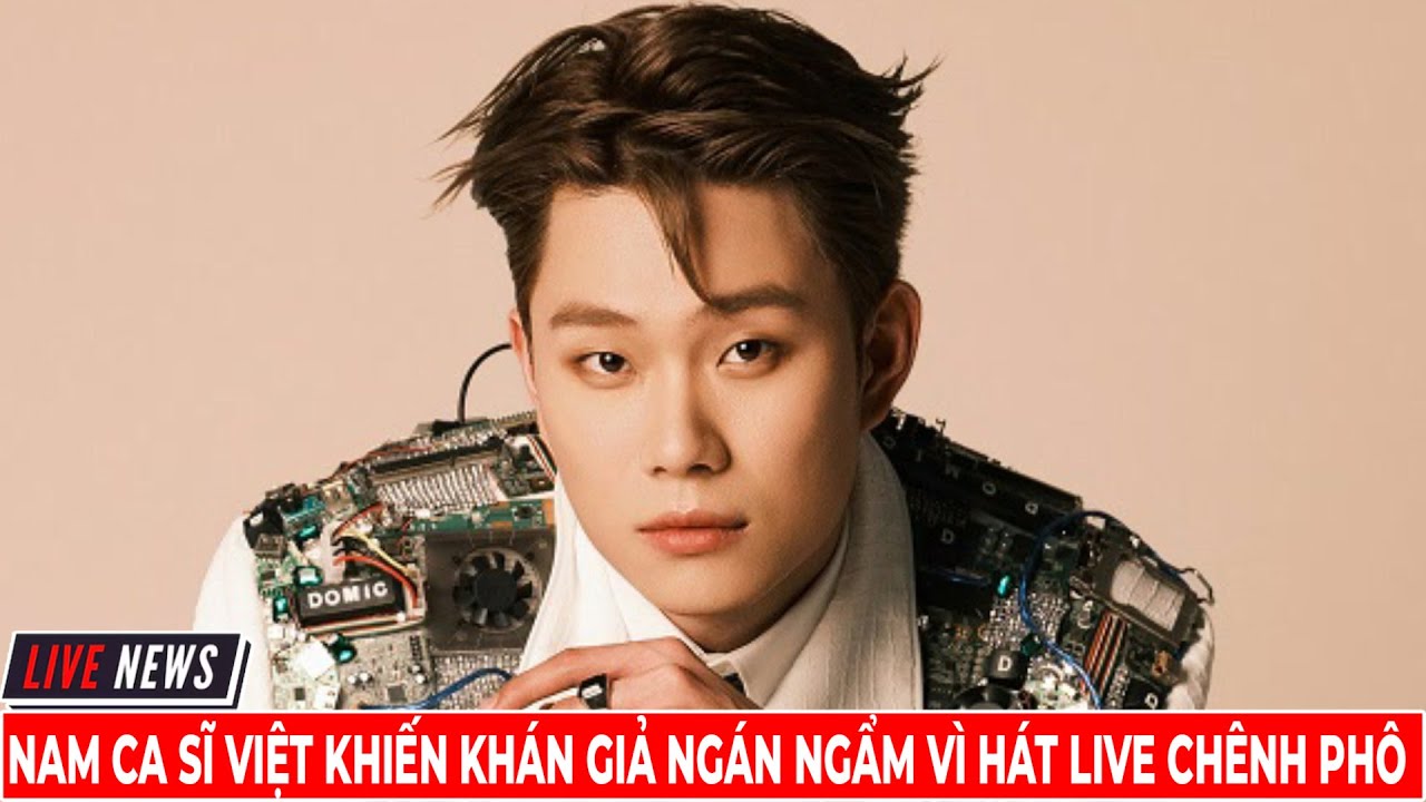 Nam Ca Sĩ Việt Khiến Khán Giả Ngán Ngẩm Vì Hát Live Chênh Phô | Tin Tức Showbiz - YouTube