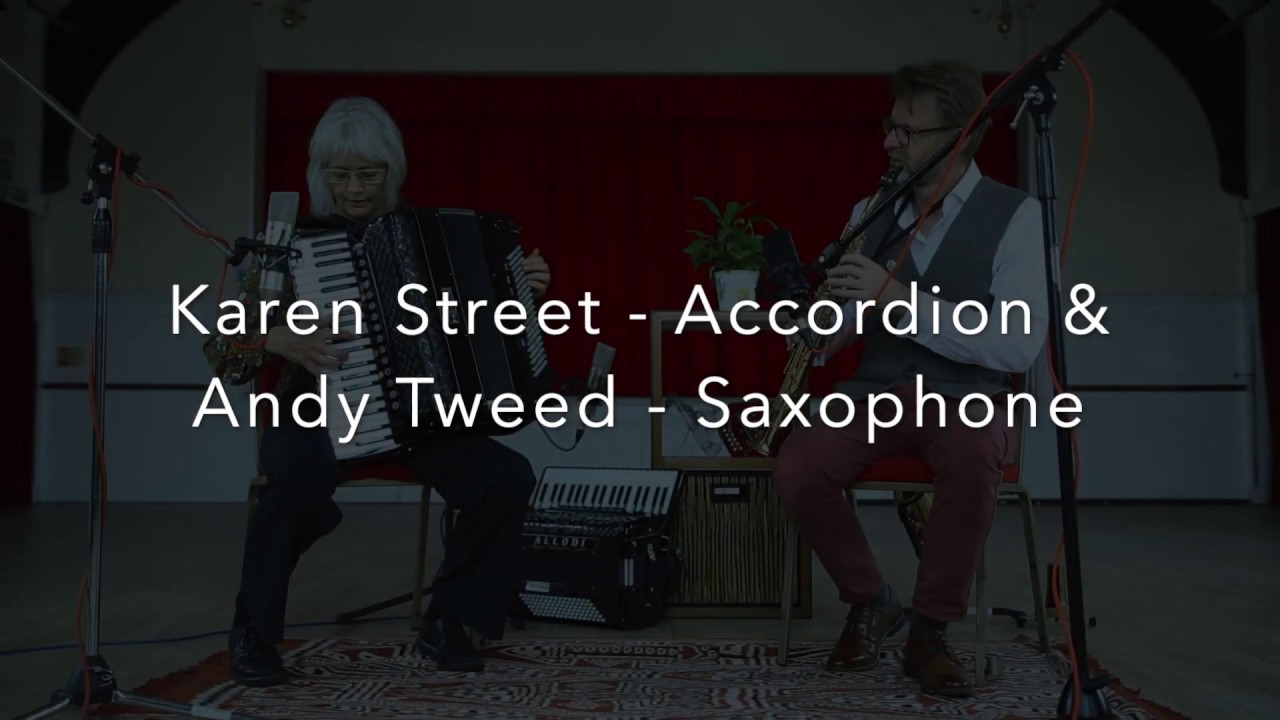 Karen Street - Accordion & Andy Tweed - Soprano Saxophone. Short Video ...
