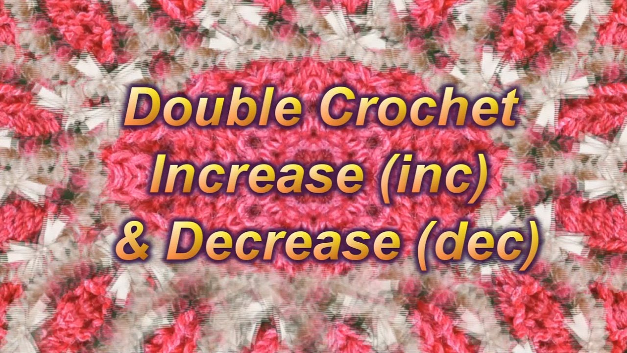Learn to Crochet Lesson 8 - Double Crochet Increase (inc) & Decrease ...