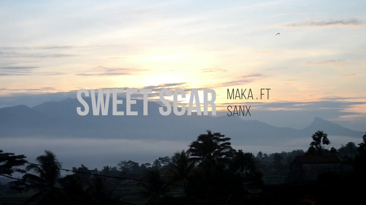 Sweet scar x maka.ft sanx - YouTube