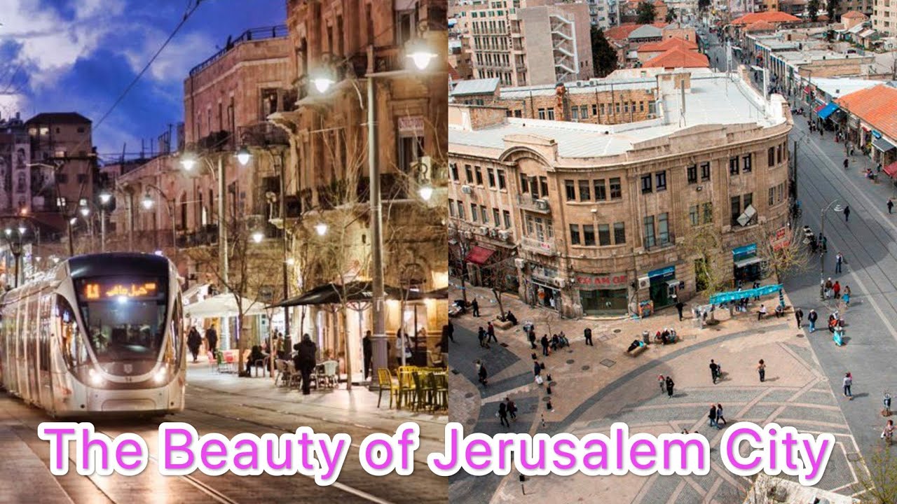 The Beauty of Jerusalem City in Israel | Clean, Colorful and Attractive ...