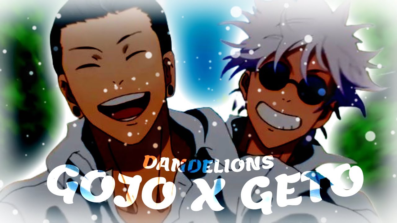 Gojo X Geto [Break Up] || AMV // ASMV || Dandelions - YouTube