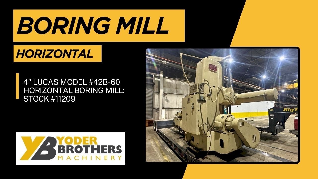 4" LUCAS MODEL #42B-60 HORIZONTAL BORING MILL: STOCK #11209 - YouTube