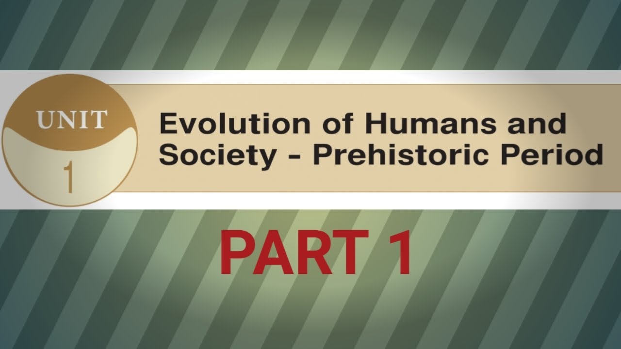 EVOLUTION OF HUMANS AND SOCIETY - PREHISTORIC PERIOD PART 1 - YouTube