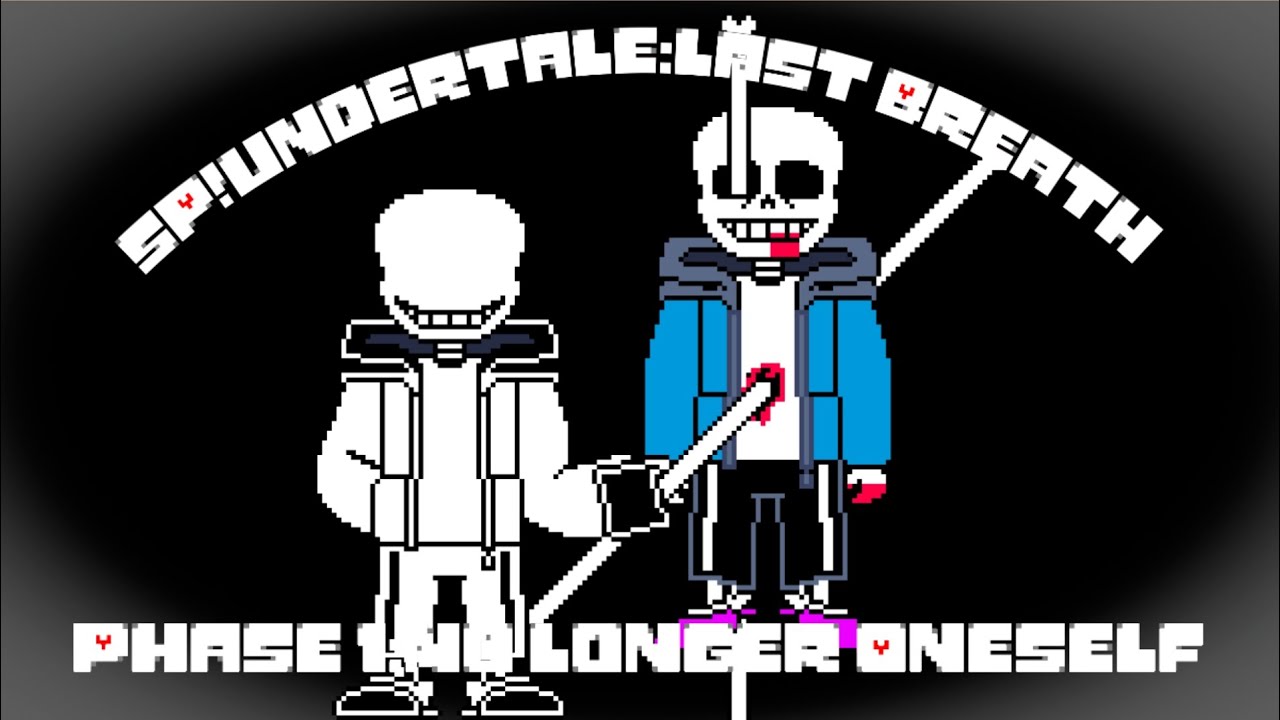 Sp!Undertale:Last Breath - Phase 1:No Longer Oneself - YouTube