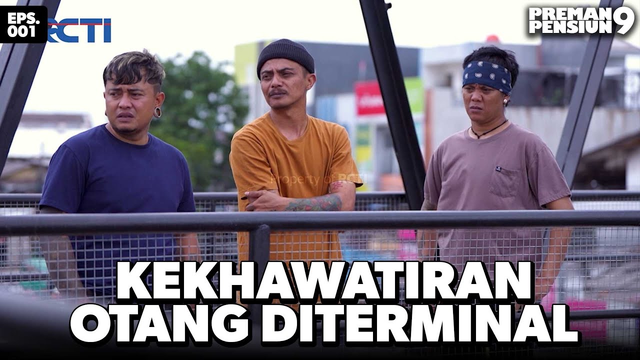Otang Kepikiran Nasib Terminal Yang Mulai Sepi - PREMAN PENSIUN 9 | Eps 01 Part 1 - YouTube