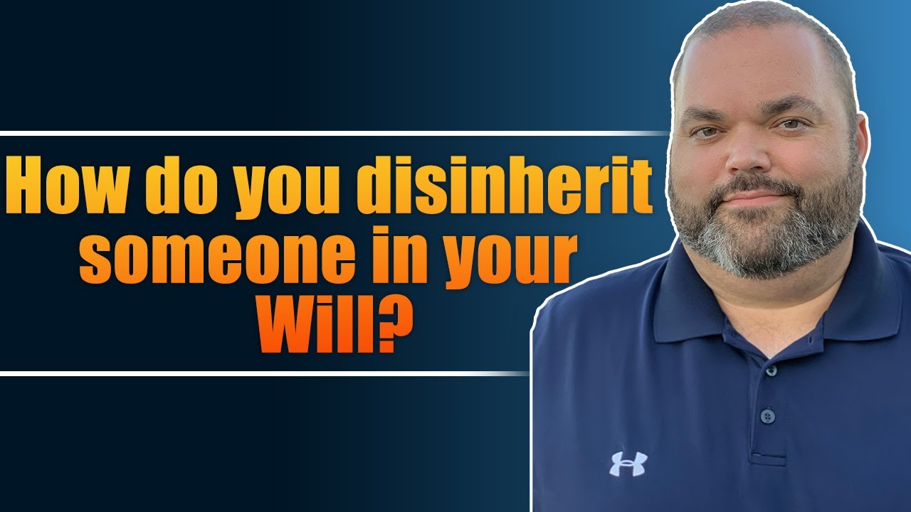 How do you disinherit someone in your Will? - YouTube