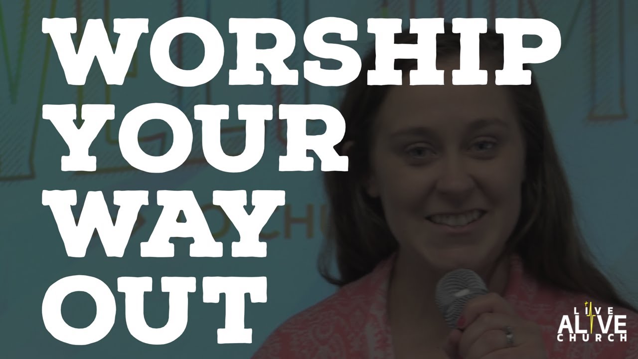 Worship Your Way Out YouTube worship-your-way-out-youtube