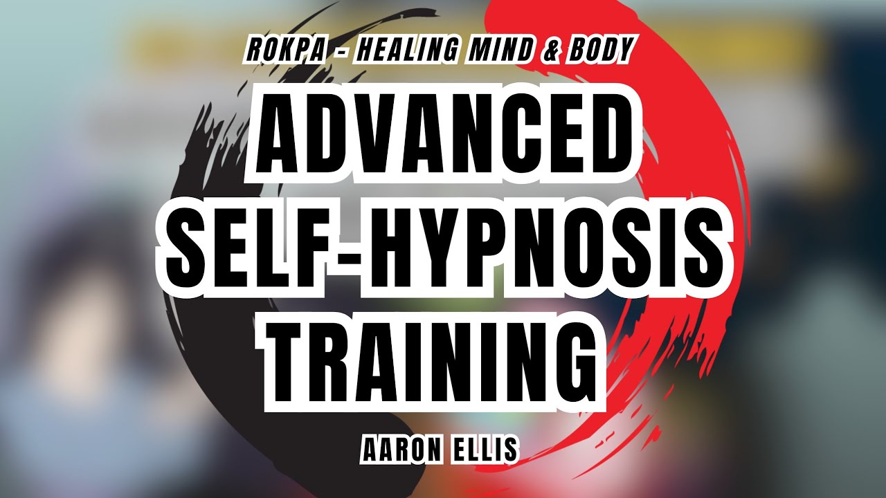 Advanced Self-Hypnosis: Aaron Ellis' Mind Body Connection MasterClass ...