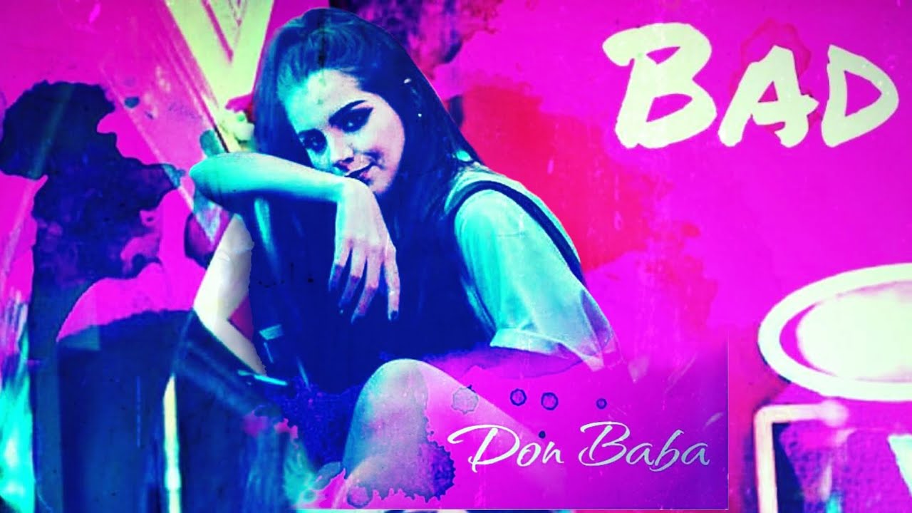 Bad Lyrics Video By. Don Baba - YouTube