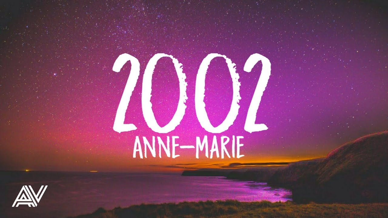 Anne-Marie - 2002 (Lyrics) - YouTube
