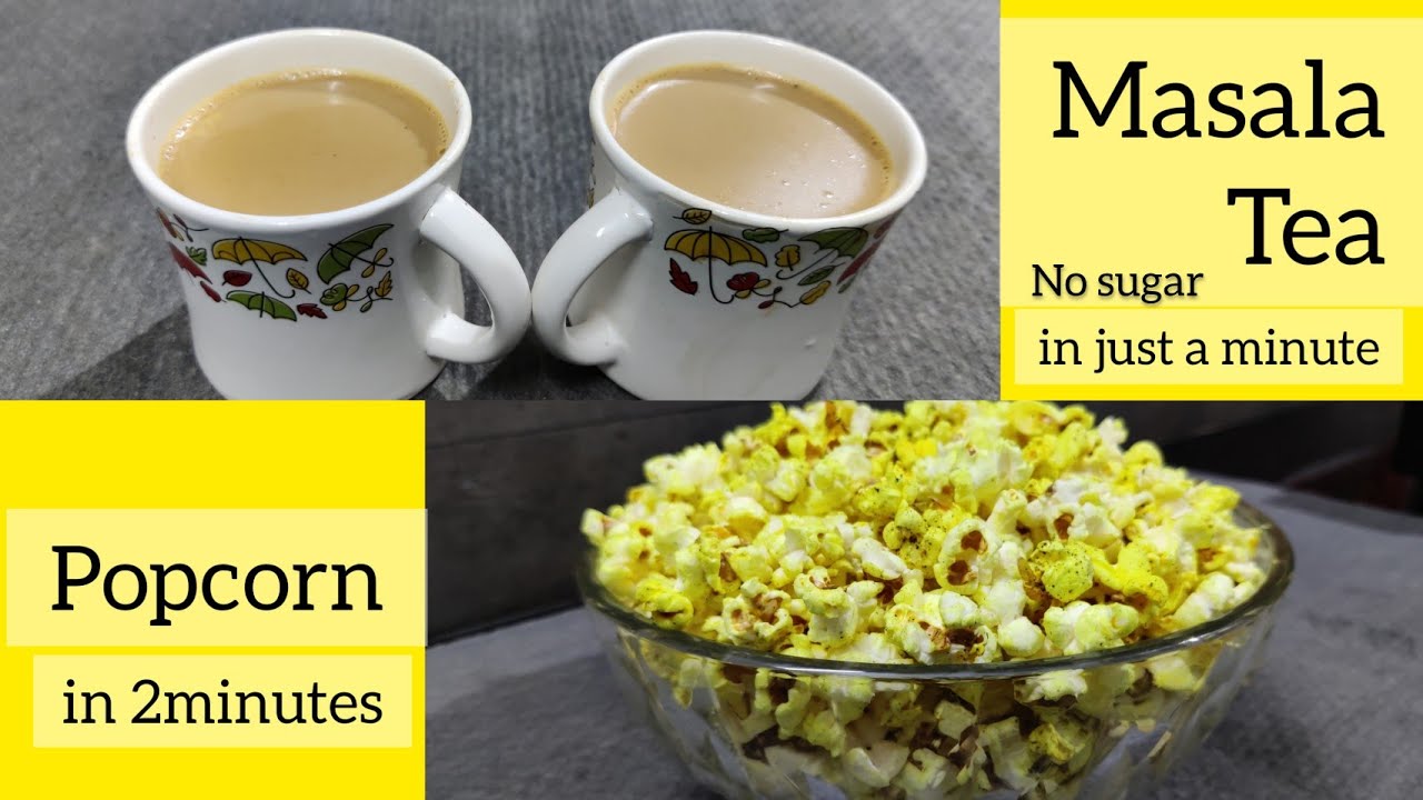 Masala Tea|Popcorn|How to make 2 minute Popcorn|How to make instant ...
