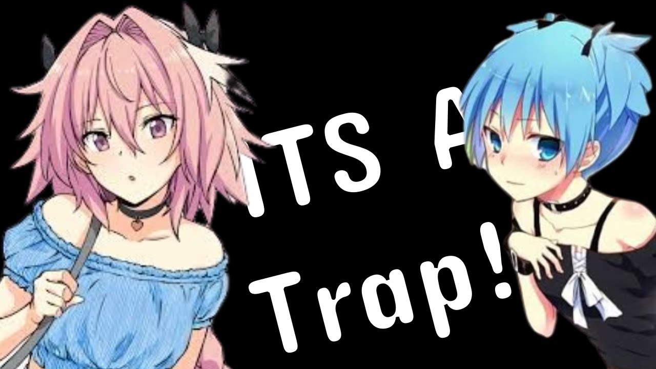 TRAPS in anime are actually more cuter than real girls ~ Its a trap ...