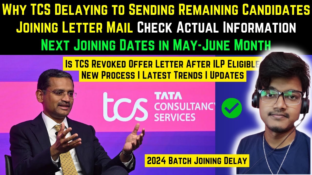 Why TCS Delaying to Sending Remaining Candidates Joining Letter ...