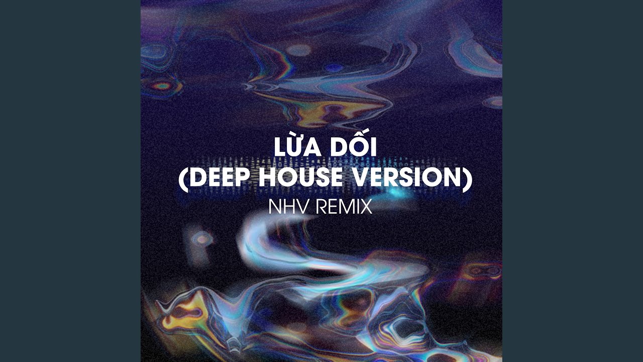 Lừa Dối (NHV Remix) (Deep House Version) - YouTube