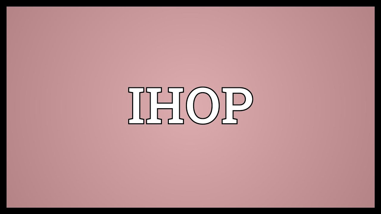 IHOP Meaning - YouTube