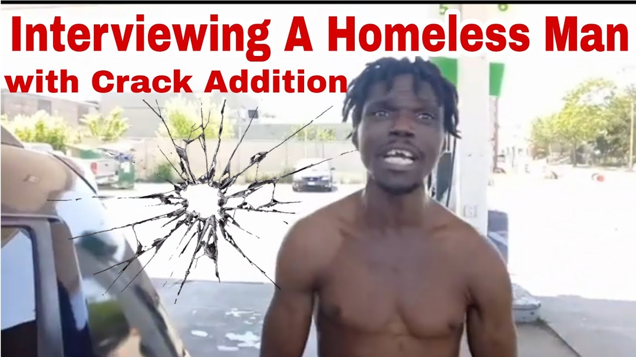 Interviewing A Homeless Man with Crack Addition - YouTube