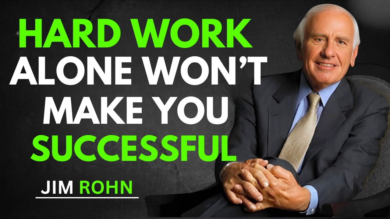 Hard Work Alone Won’t Make You Successful | Lessons from Jim Rohn - YouTube