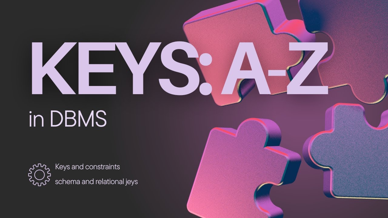 Keys and constraints in DBMS: A to Z - YouTube