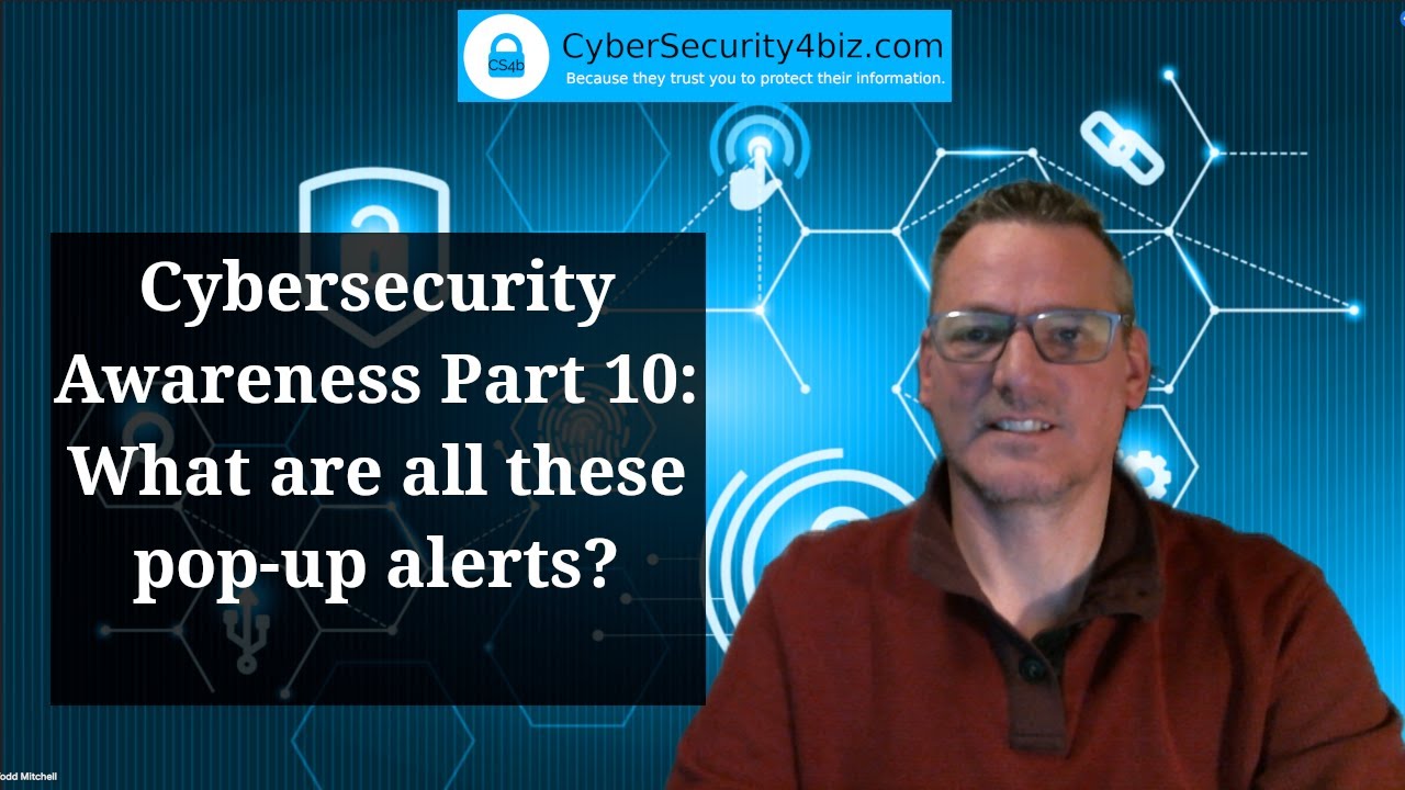 Cybersecurity Awareness Part 10: What are all these pop-up alerts ...