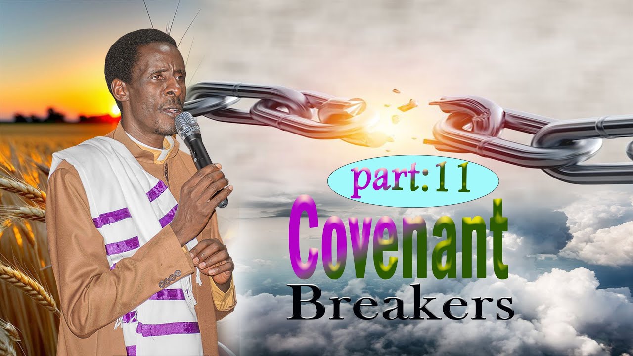 Covenant breakers (Part 11) Apst-Prophet of God Onyango M'Ochieng ...