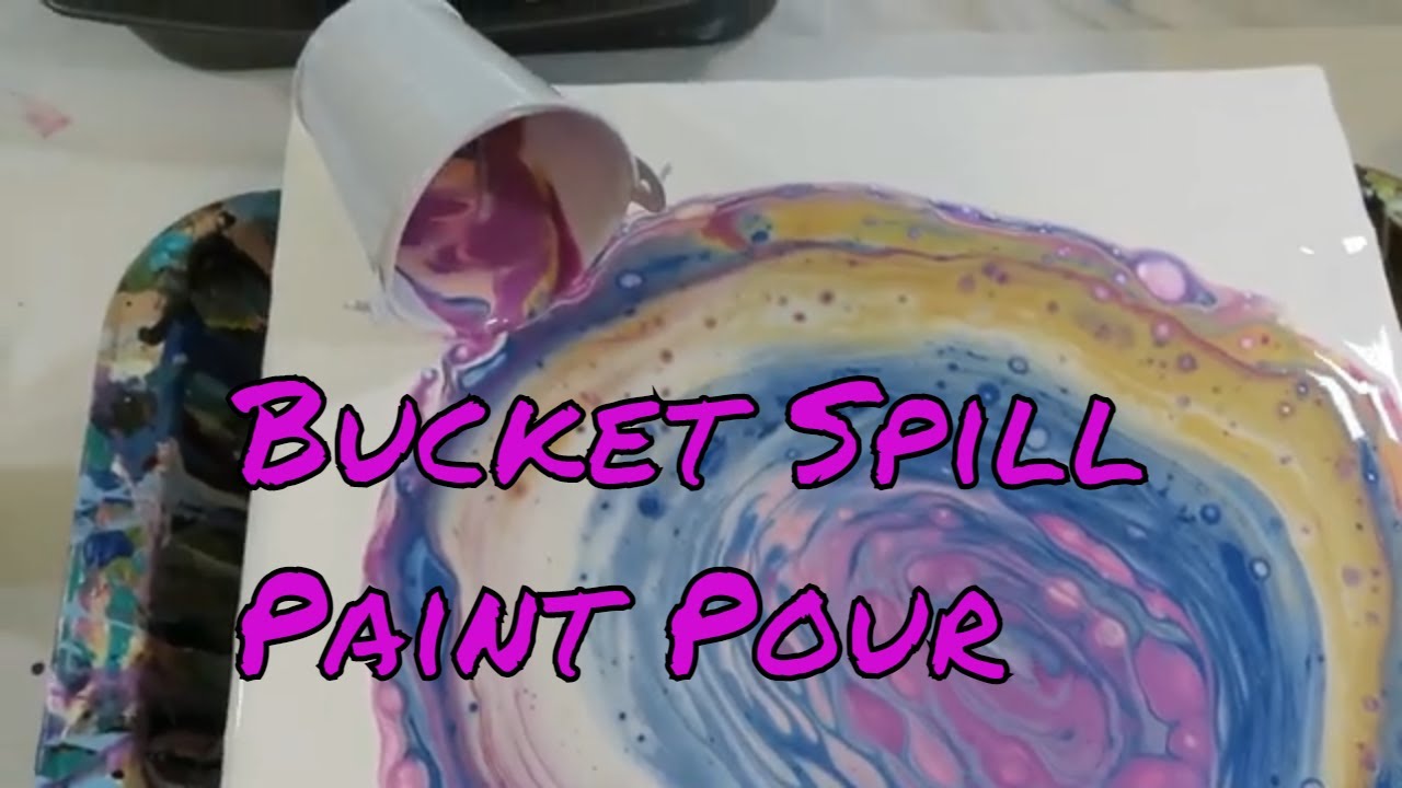 Spilled Bucket Paint Pour - YouTube