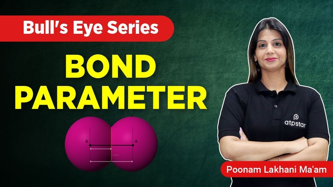 Bond Parameters | Chemical Bonding Class 11 | IIT JEE/NEET chemistry ...