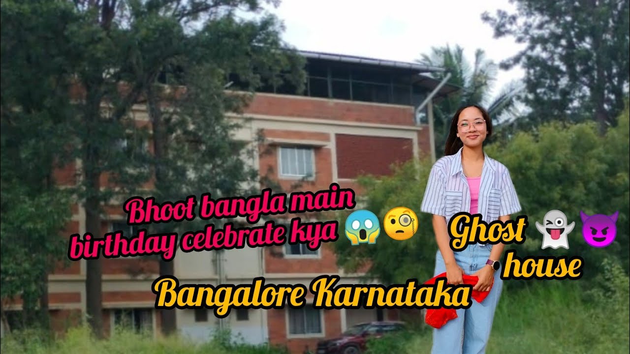 bhoot bangla main birthday celebrate 🎊 Kiya|| Bangalore Karnataka|| Riya Daimari|| #bhootbangla ...