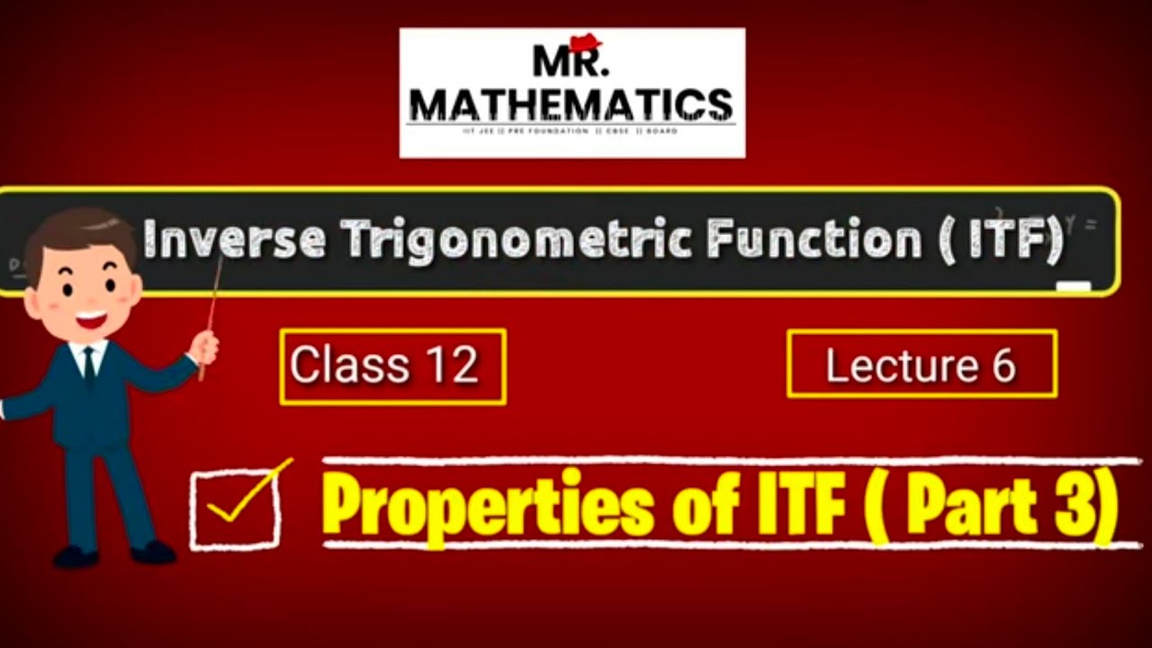 ITF(L6)| Inverse Trigonometric Function|| Properties of ITF || IITJEE ...