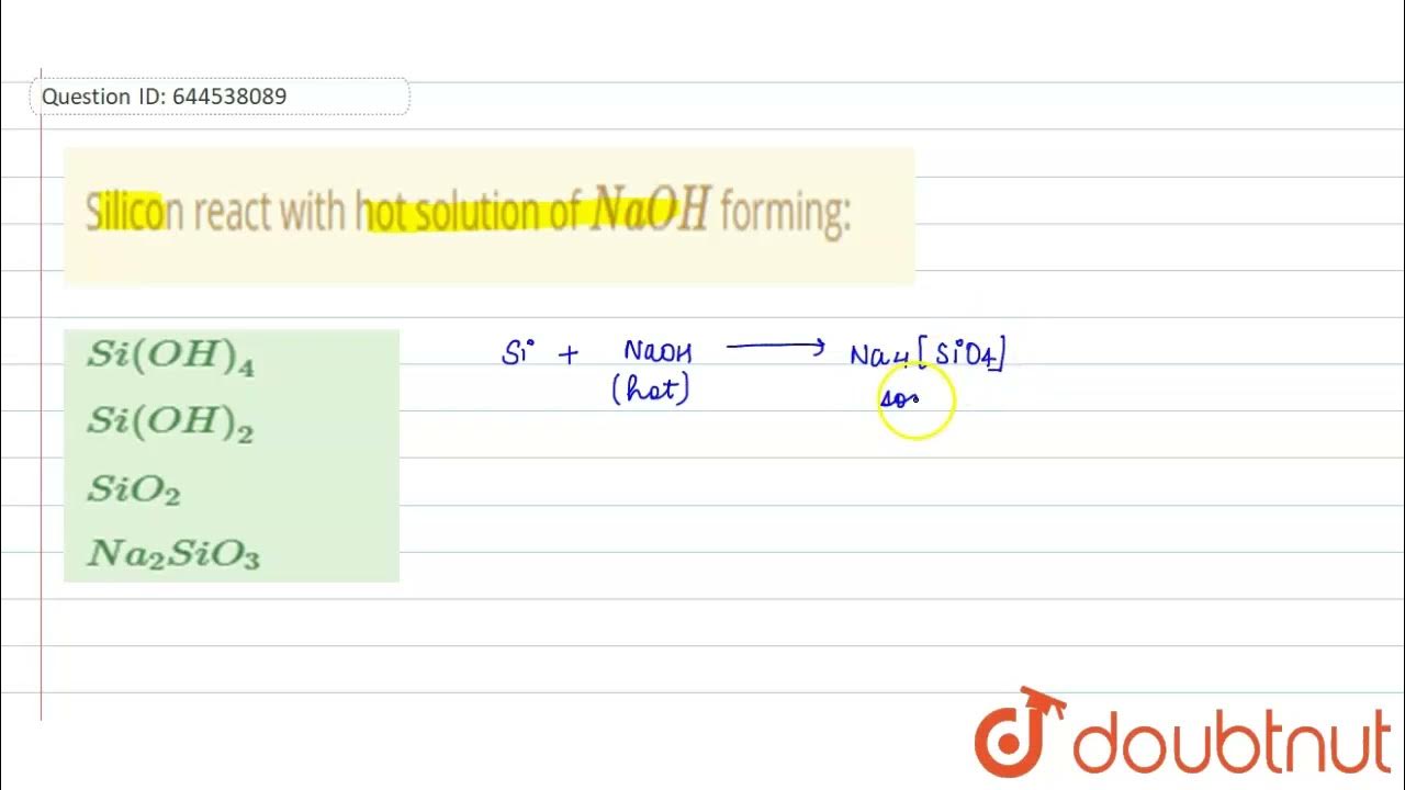 Silicon react with hot solution of NaOH forming: | 12 | P-BLOCK ELEMENT (BORON AND CARBON FAMILY ...
