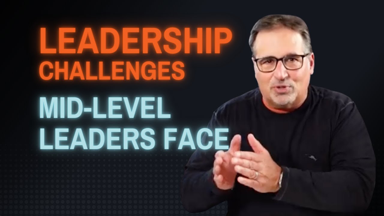 The Leadership Challenges Mid-level Leaders Face - YouTube