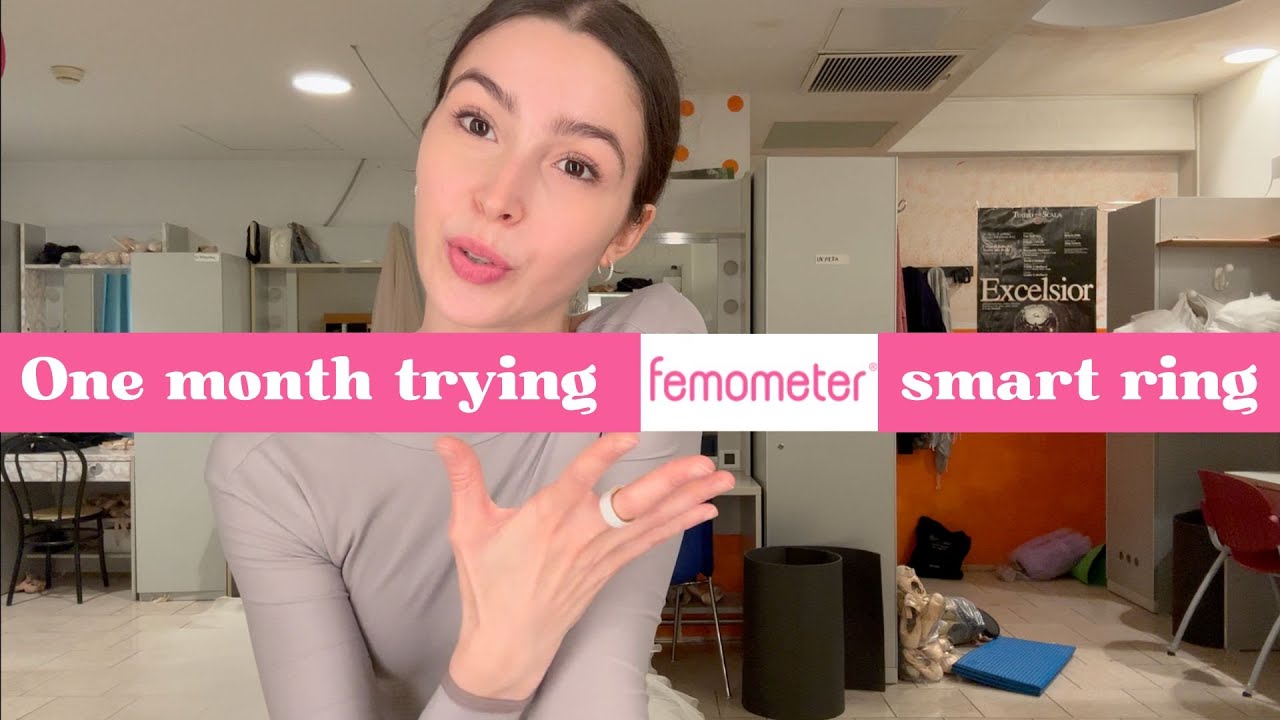 Trying Femometer Smart Ring for one month, from a dancer's point of ...