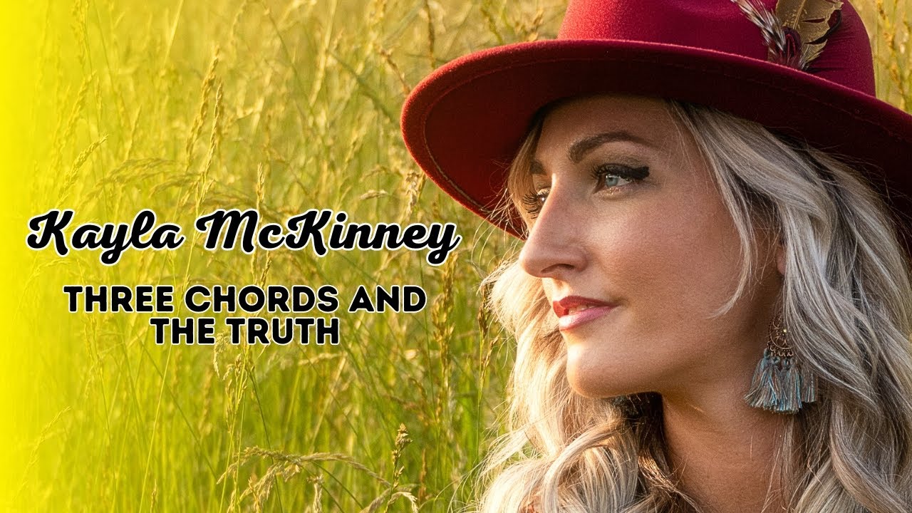 Kayla McKinney - Three Chords and the Truth - YouTube