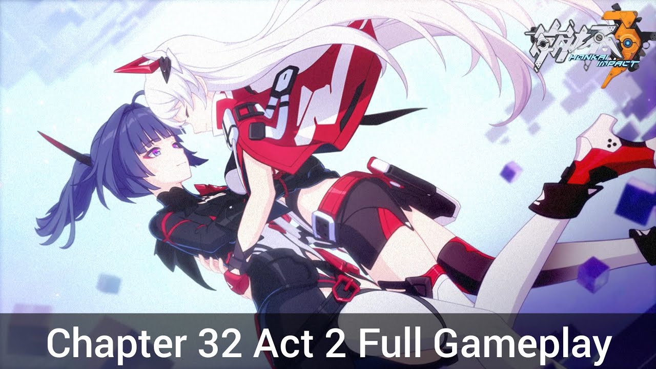 Chapter 32 Act 2 Full Gameplay - Honkai Impact 3(崩坏3) - YouTube