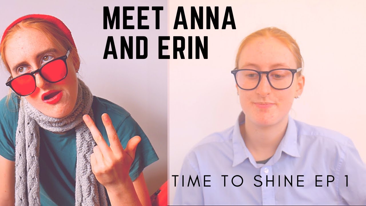 Time To Shine, Episode 1 Meet Erin and Anna (vocal coach and assistant ...
