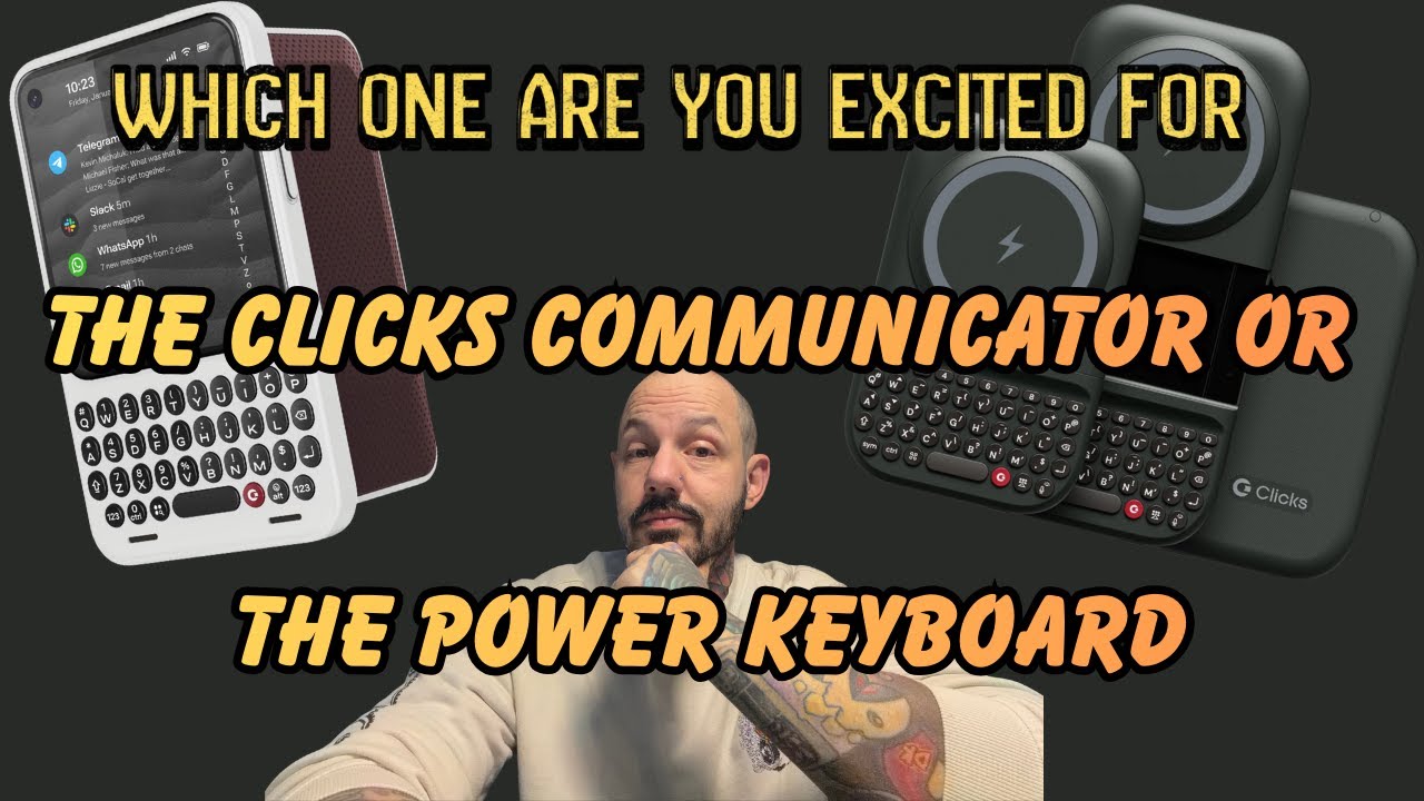 clicks communicator or the power keyboard which one are you buying ...