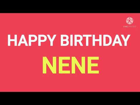HAPPY BIRTHDAY NENE